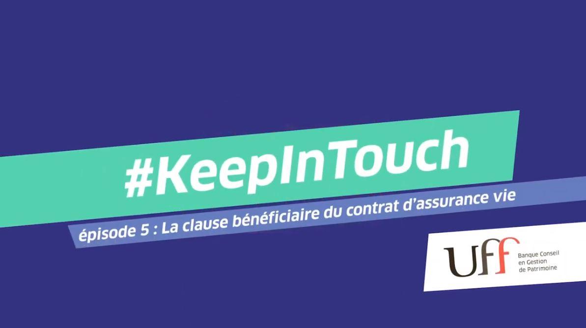 #KeepInTouch UFF n°5 Assurance vie : comment rédiger sa clause ...