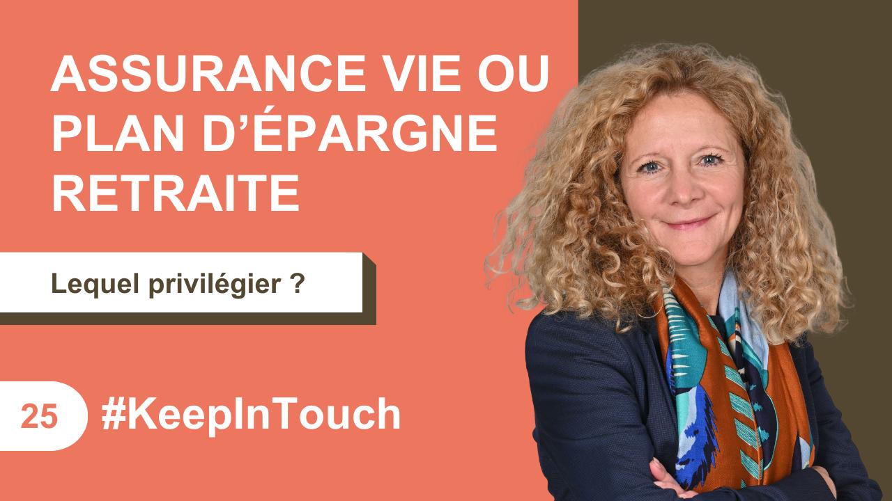 Faut-il privilégier l'assurance vie ou le PER ? (Keep In Touch #25 ...